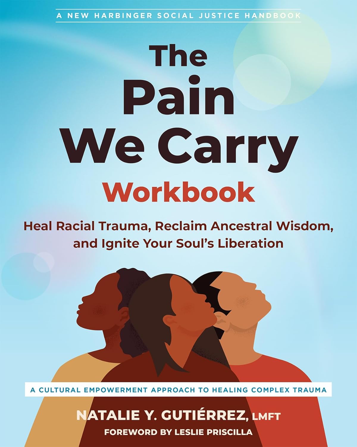 The Pain We Carry Workbook: Heal Racial Trauma, Reclaim Ancestral ...