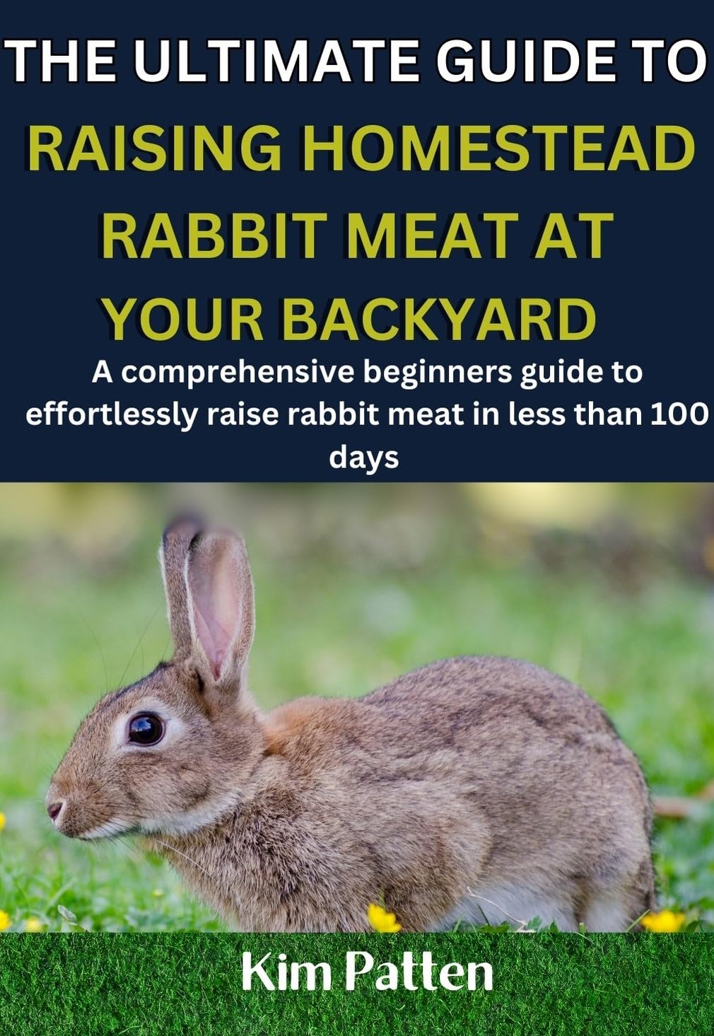 The ultimate guide to raising homestead rabbit meat at your backyard ...