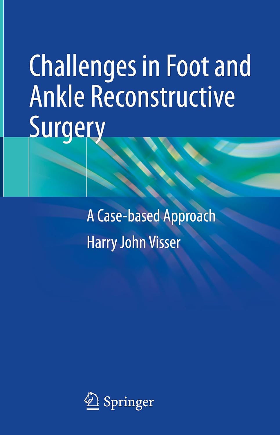 Challenges in Foot and Ankle Reconstructive Surgery: A Case-based ...