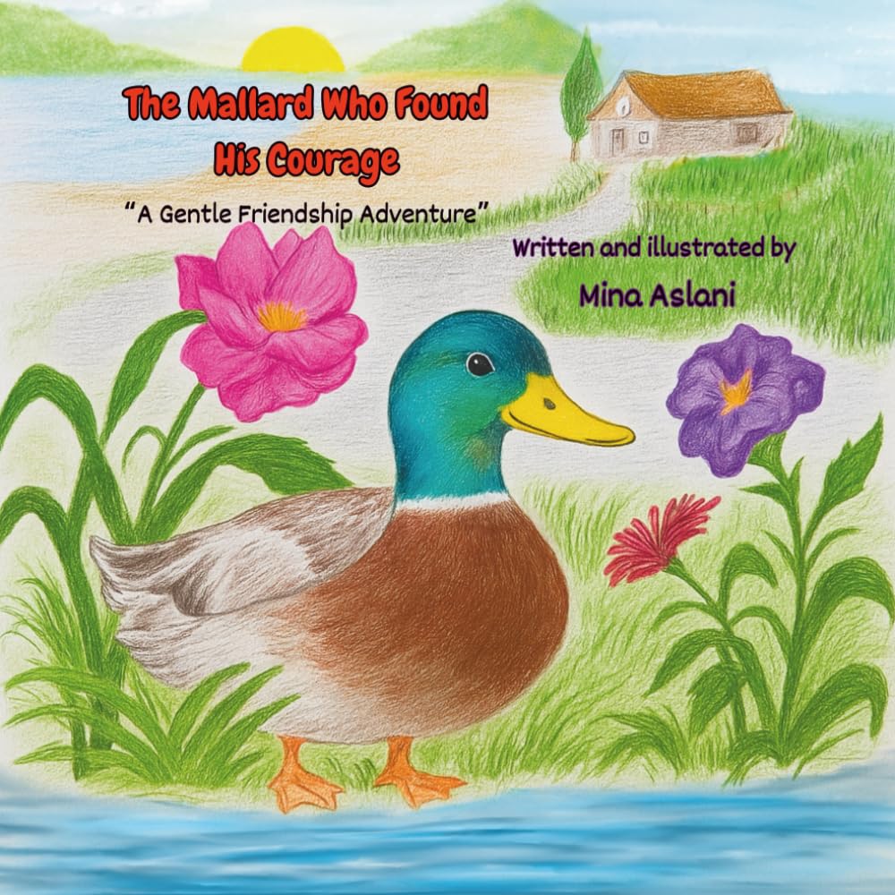 "The Mallard Who Found His Courage": A Heartwarming Story About Courage ...