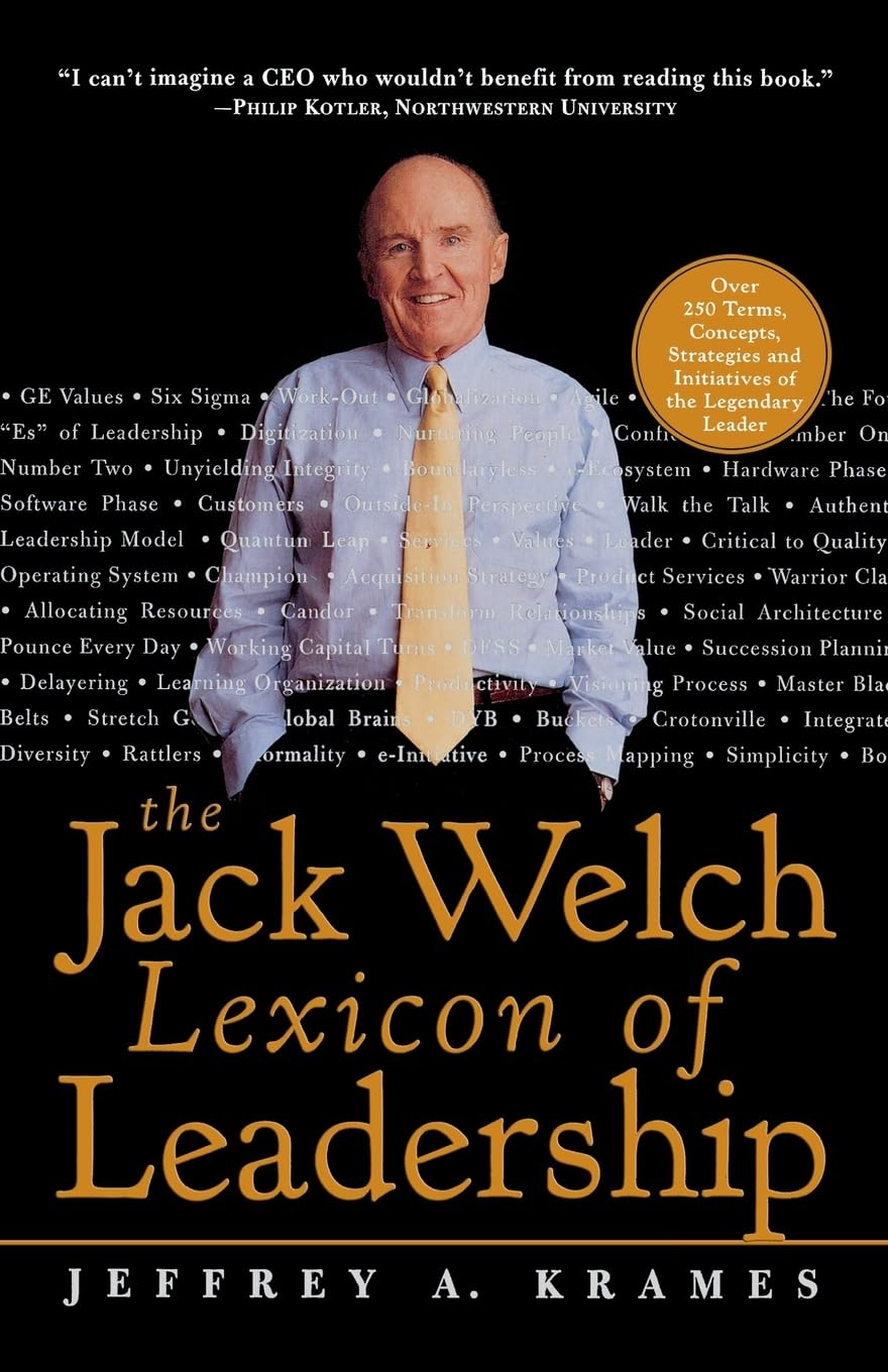 The Jack Welch Lexicon of Leadership: Over 250 Terms, Concepts ...