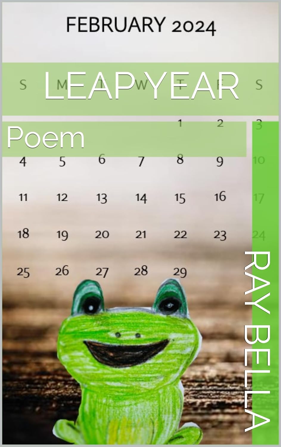 Leap Year: A Froggy Poem eBook : Bella, Ray: Amazon.in: Kindle Store