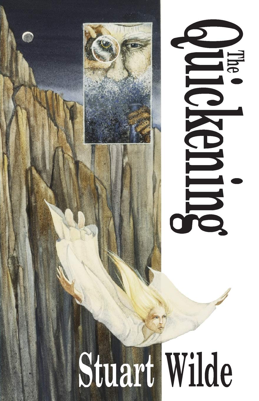 The Quickening: Wilde, Stuart: 9781561701650: Amazon.com: Books