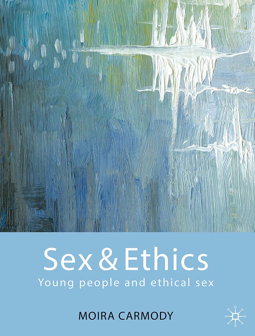 Buy Sex And Ethics Young People And Ethical Sex Book Online At Low