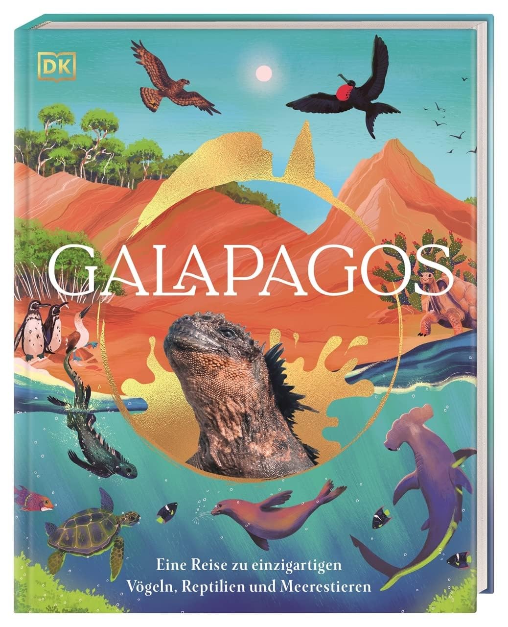 Galapagos: Eine Reise zu einzigartigen Vögeln, Reptilien und ...