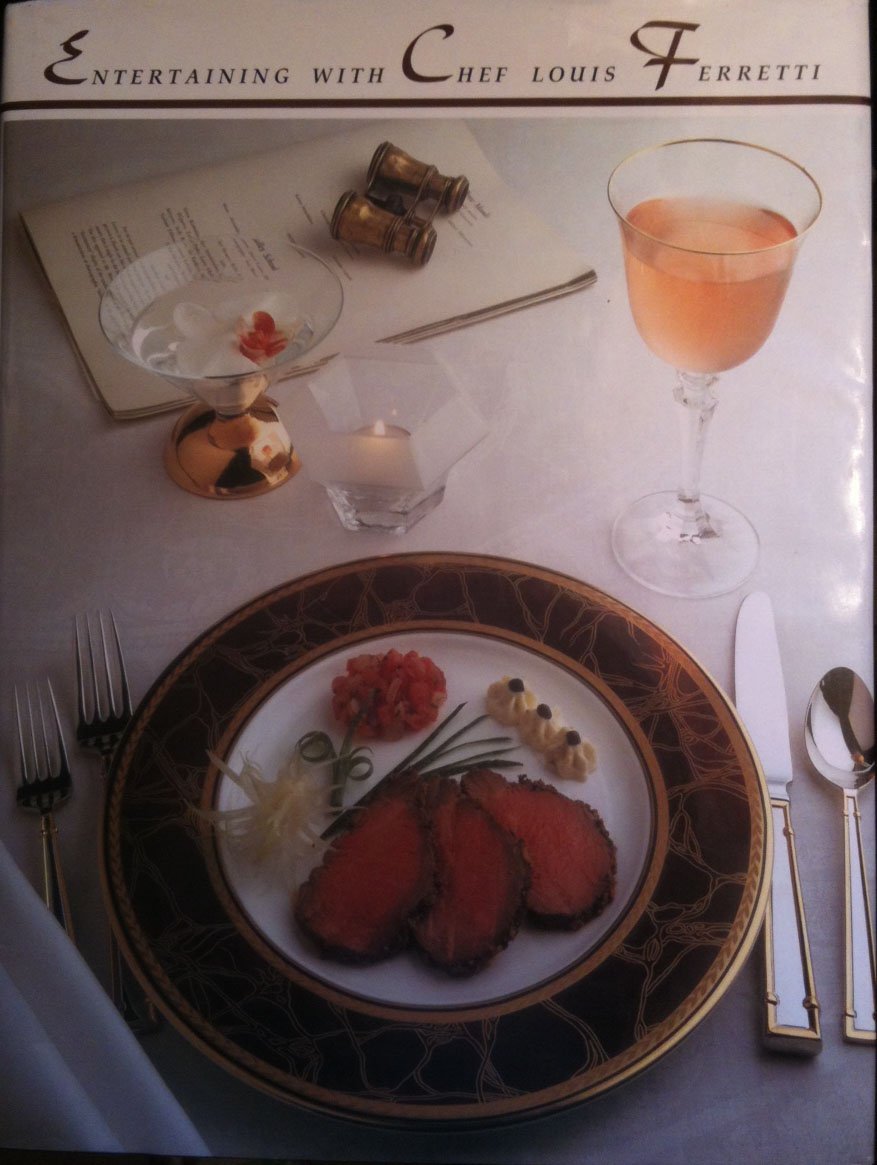 Entertaining With Chef Louis Ferretti: Ferretti, Louis: 9780962075605 ...