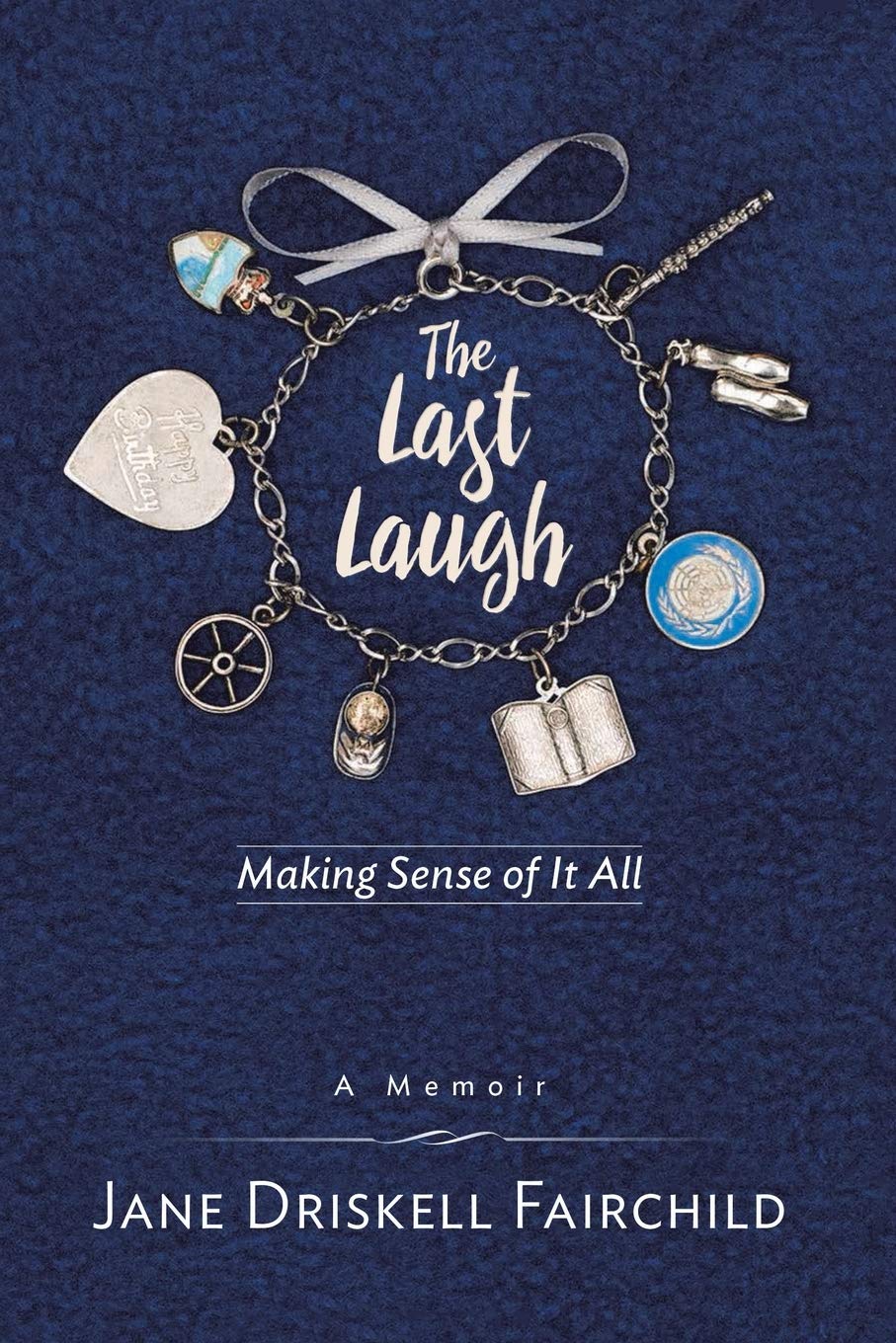 The Last Laugh: Fairchild, Jane Driskell: 9781491790045: Amazon.com: Books