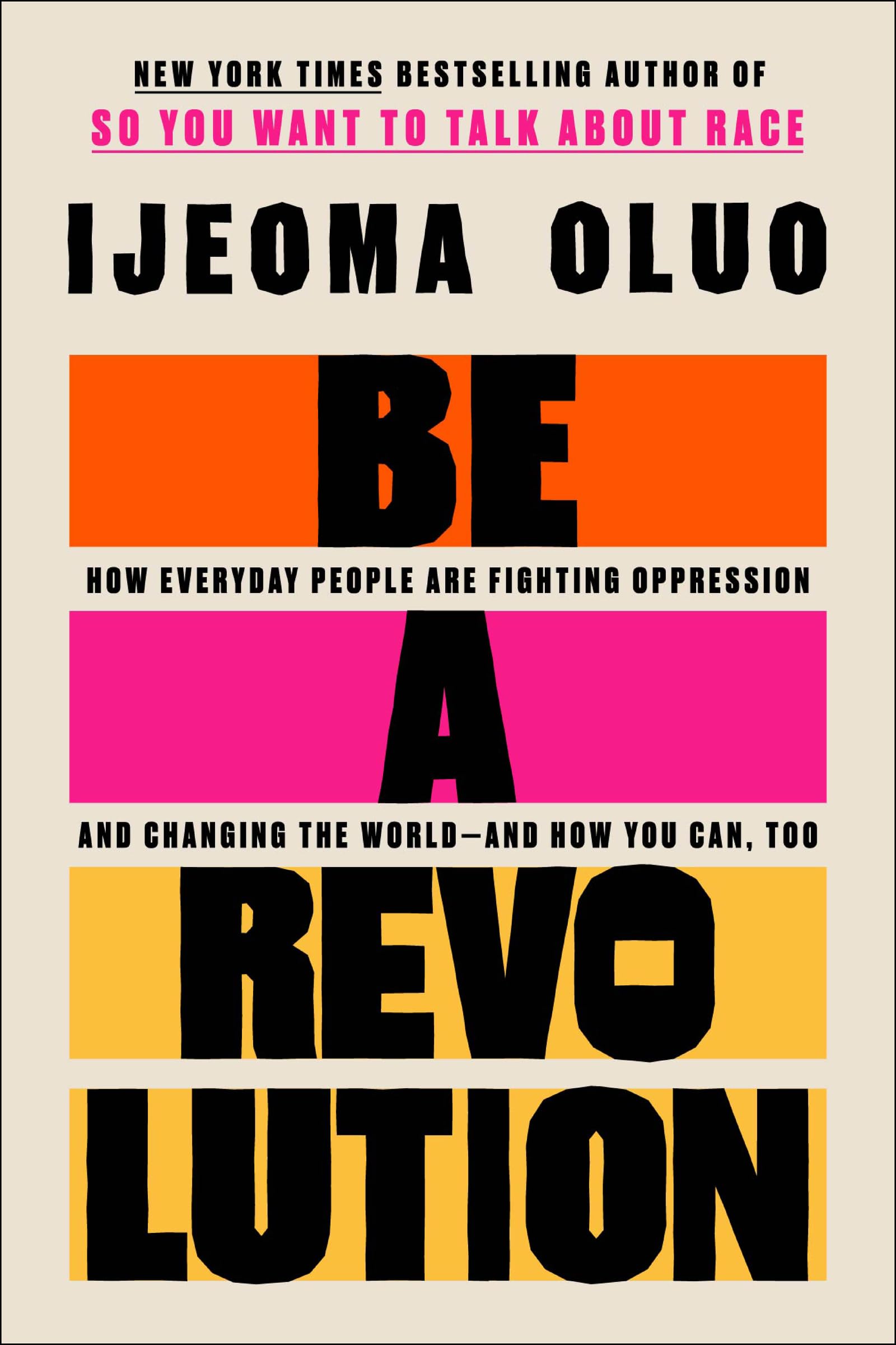 Be a Revolution: How Everyday People Are Fighting Oppression and ...