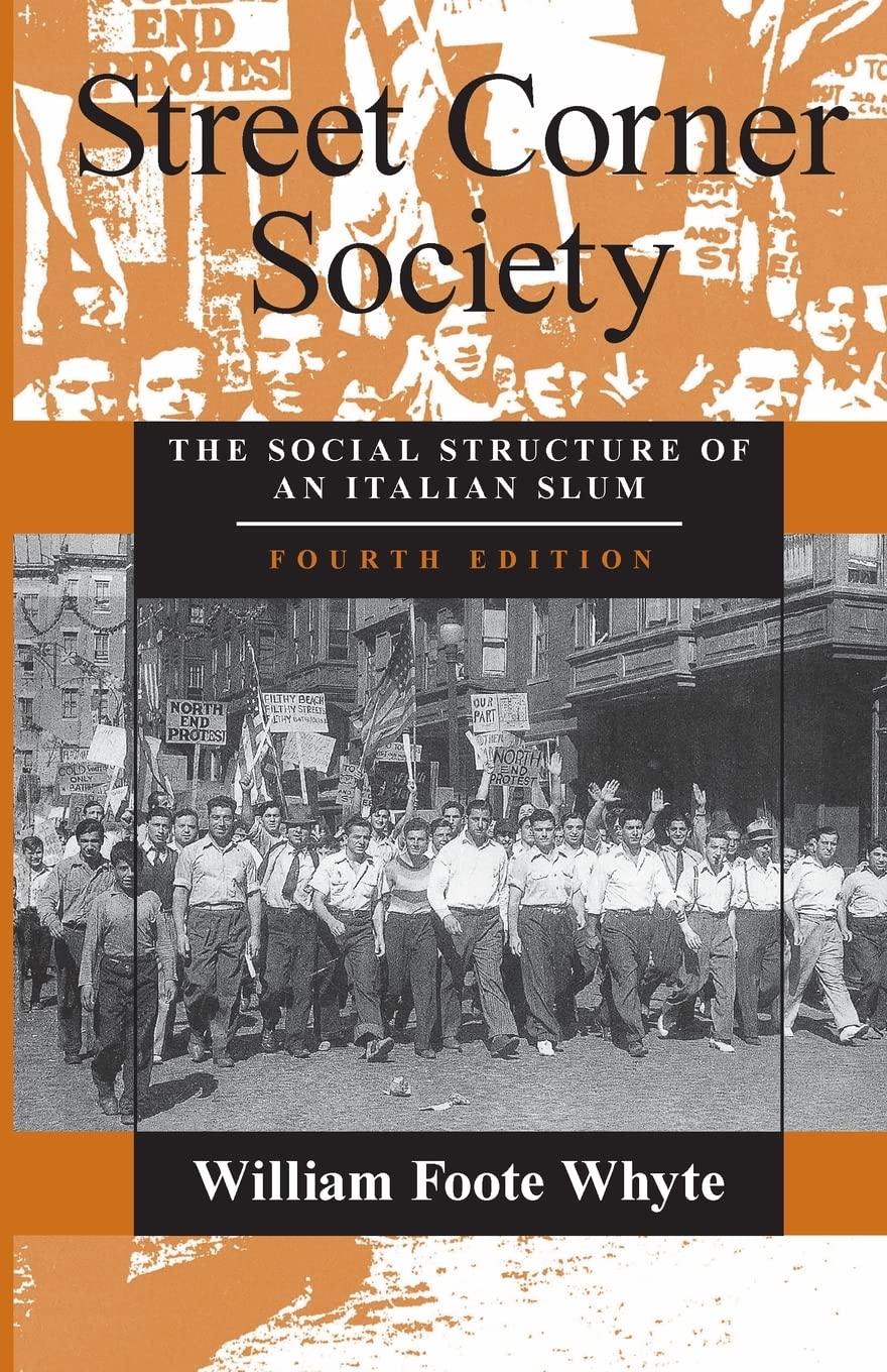 Amazon.com: Street Corner Society: The Social Structure of an Italian Slum: 9780226895451: Whyte ...