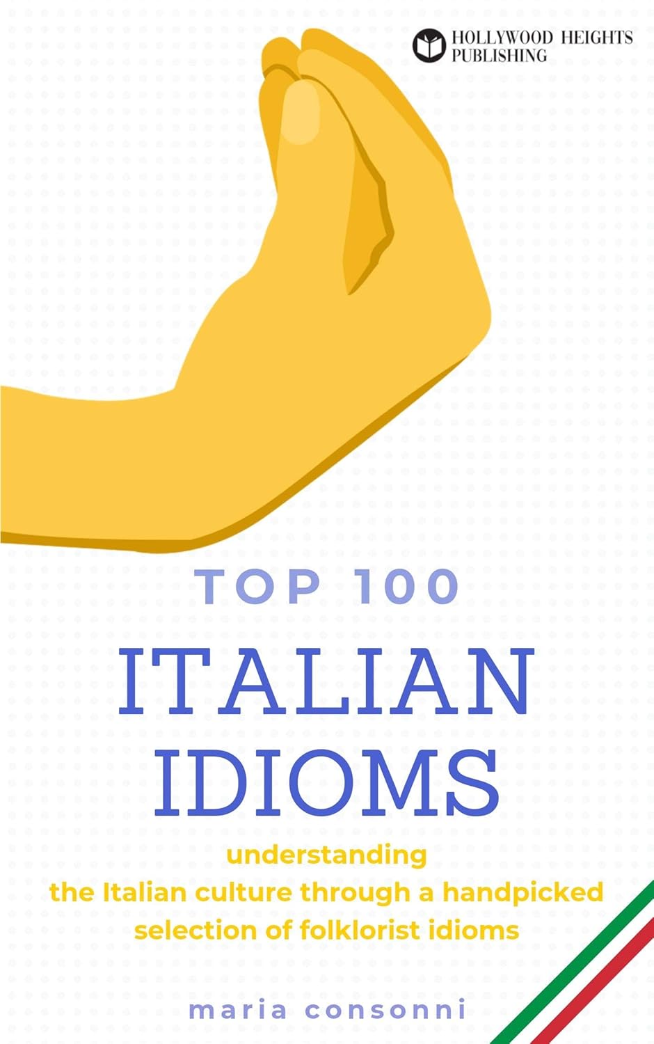 Italian Idioms: Top 100 | Idiomatic expressions, phrases, proverbs and ...