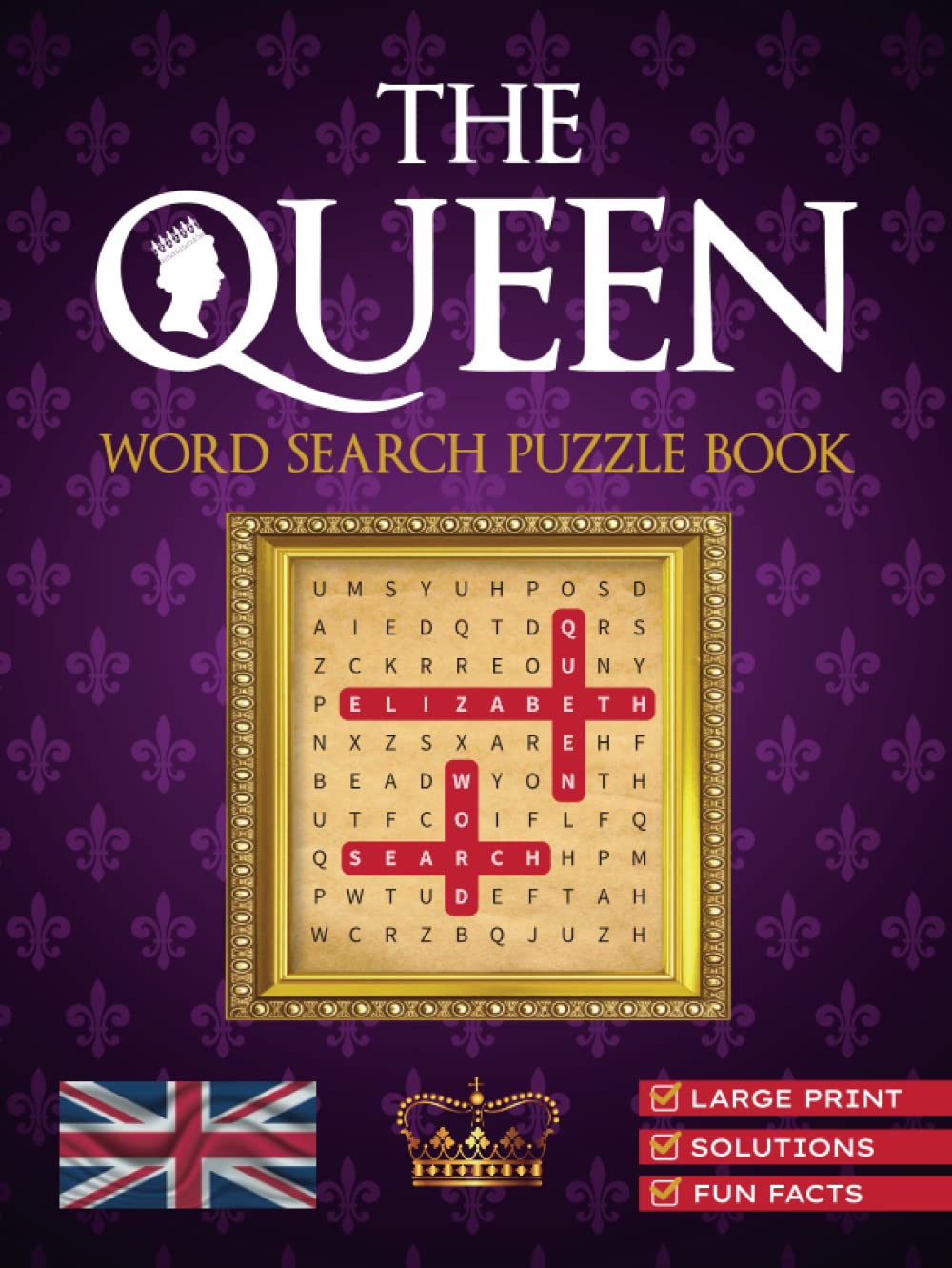 The Queen Word Search Puzzle Book: Large Print, Solutions, Fun Facts ...