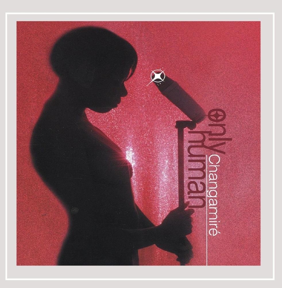 Changamire - Only Human - Amazon.com Music