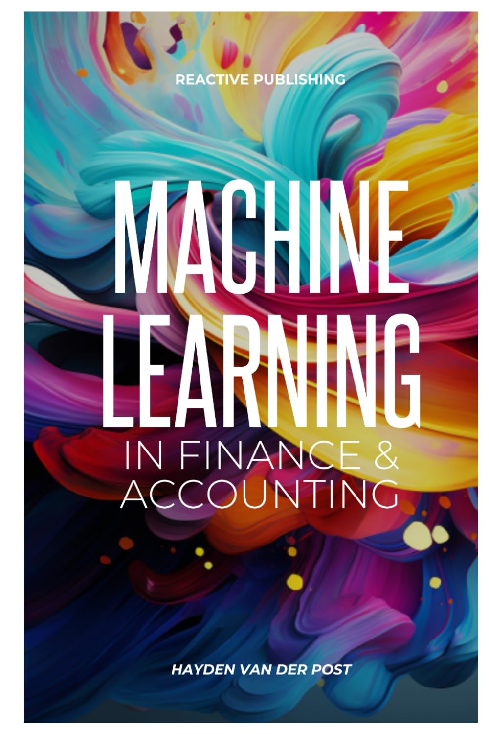 Amazon.com: Machine Learning: In Finance & Accounting: A comprehensive guide to the application ...