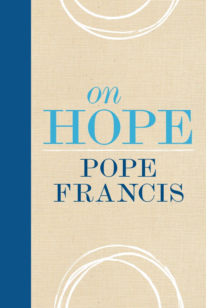 On Hope: Pope Francis: 9780829446432: Amazon.com: Books