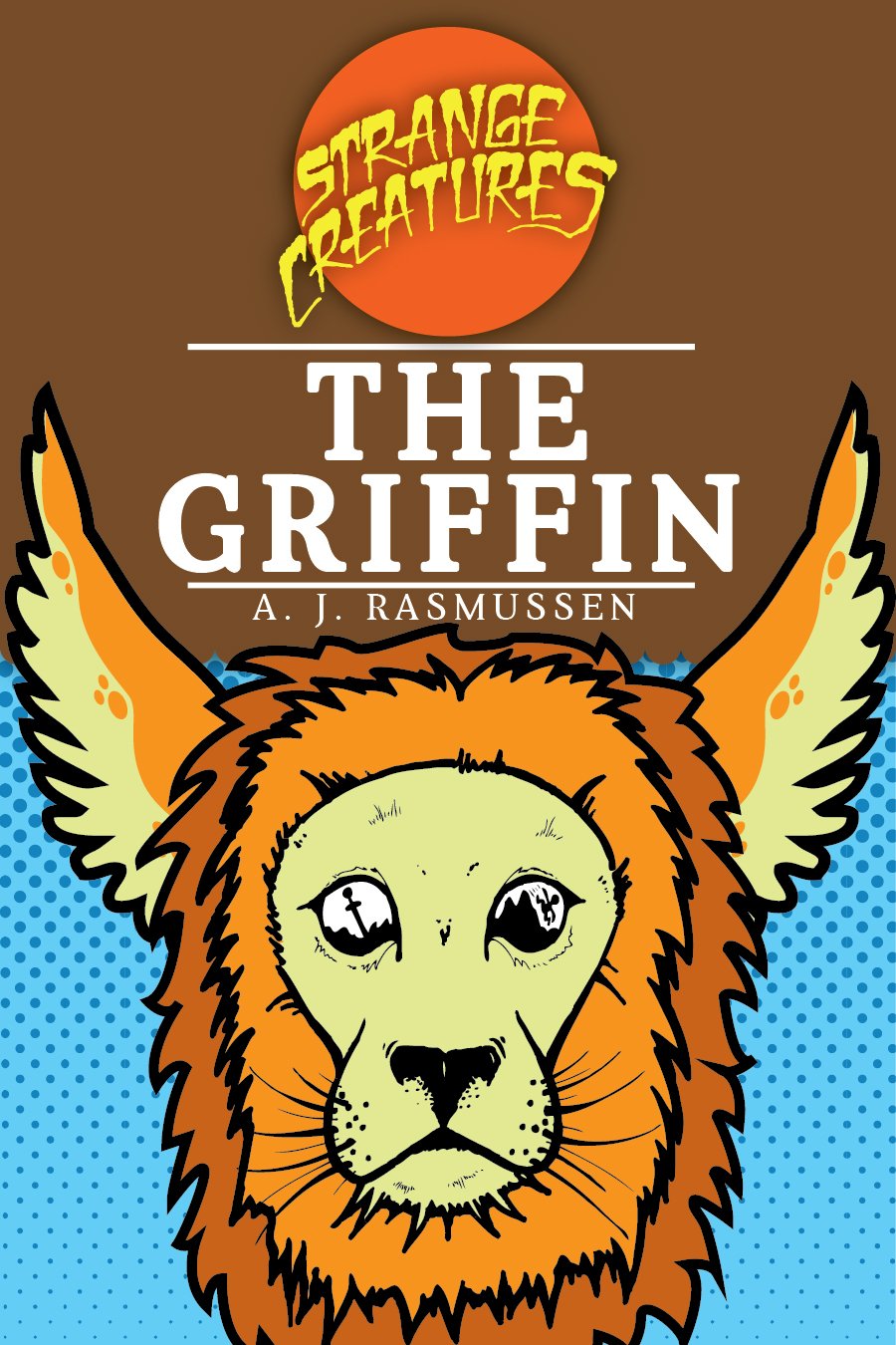 Amazon.com: The Griffin (Strange Creatures) eBook : Rasmussen, Amy ...