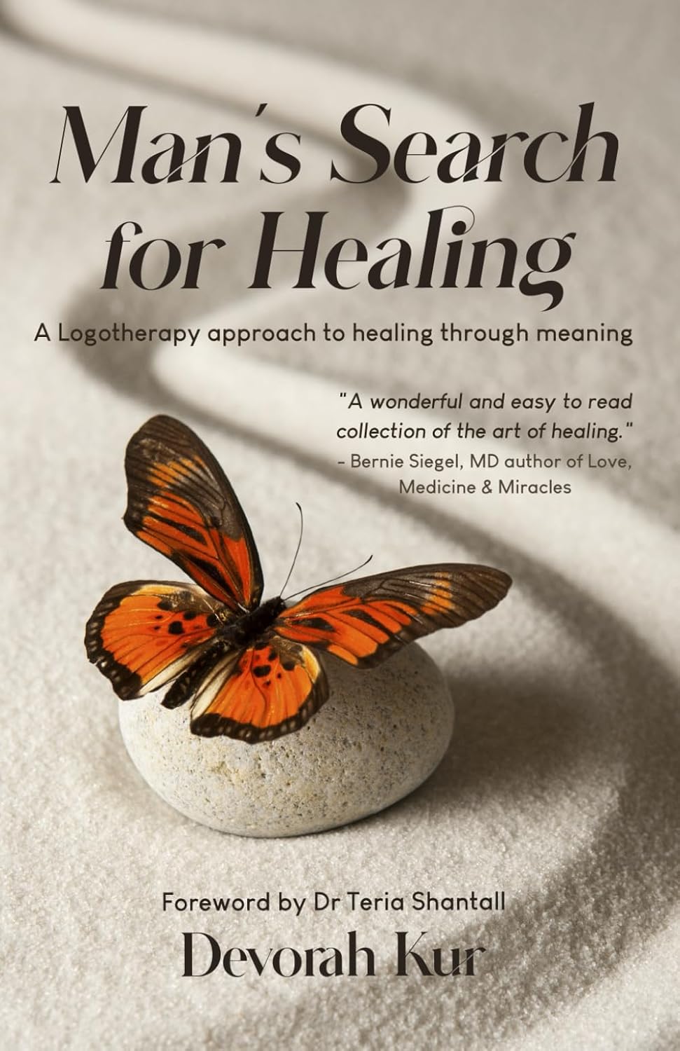 Man’s Search for Healing: A Logotherapy approach to healing through meaning: Kur, Devorah ...