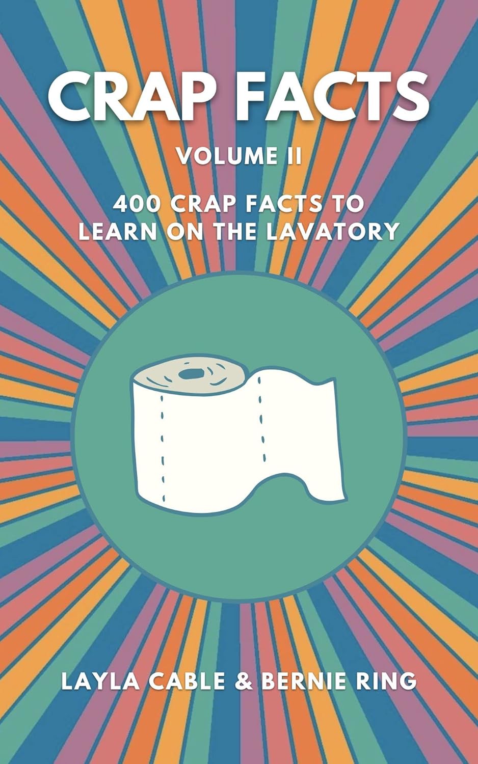 Crap Facts Volume II: 400 crap facts to learn on the lavatory (The ...