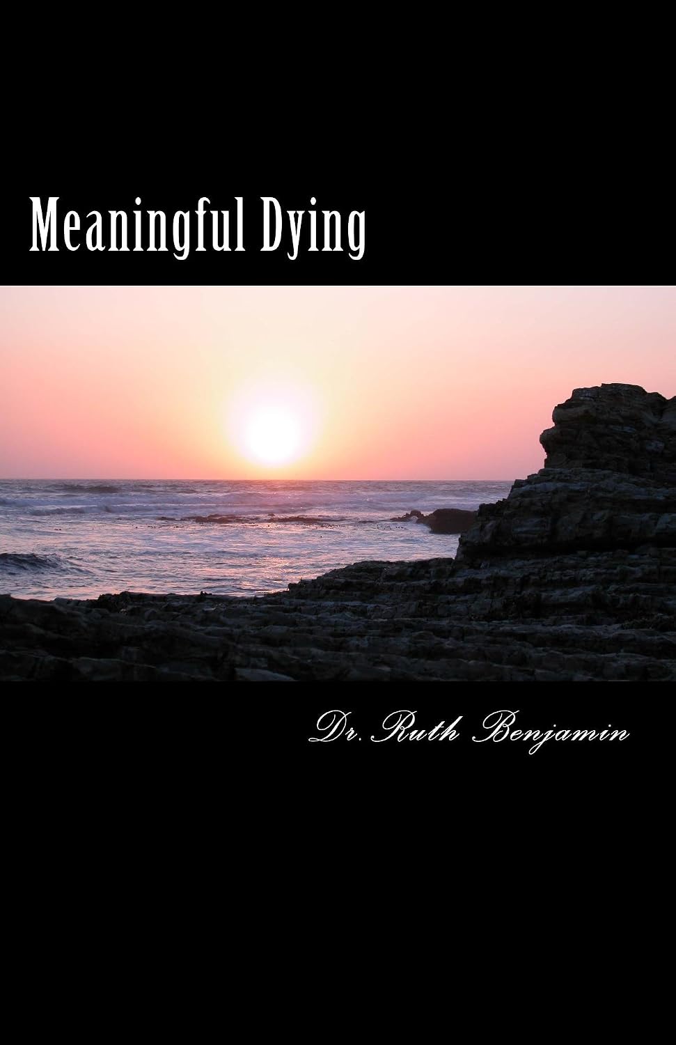 Amazon.com: Meaningful Dying eBook : Benjamin, Dr. Ruth: Kindle Store