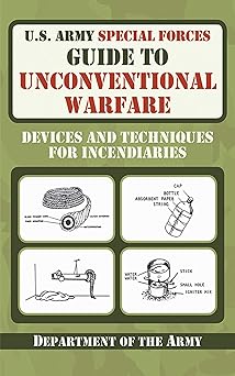 U.S. Army Special Forces Guide to Unconventional Warfare: Devices and ...