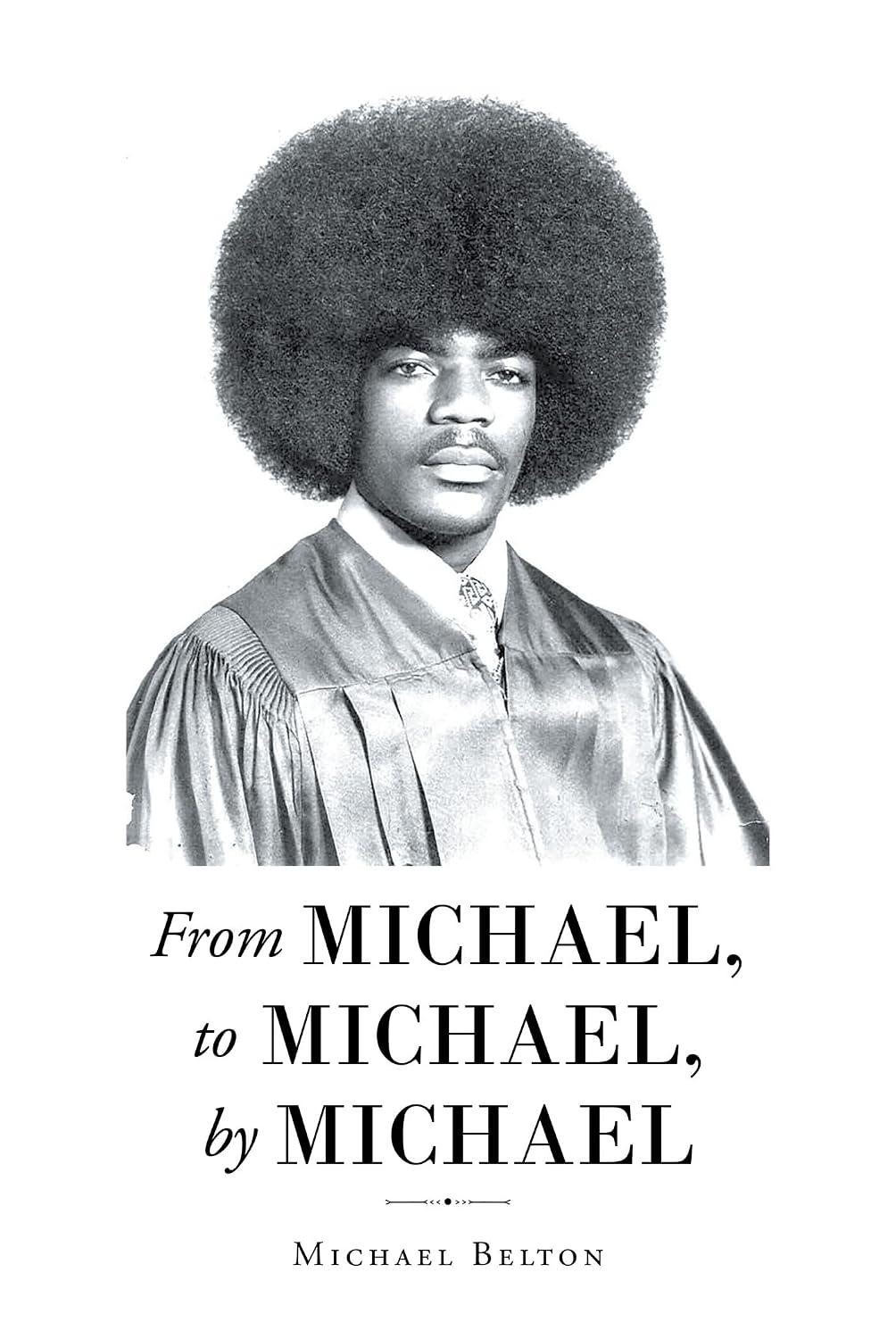 From Michael, By Michael, To Michael - Kindle edition by Belton,Michael ...