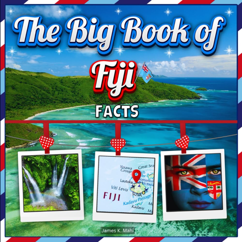 The Big Book of Fiji Facts: An Educational Country Travel Picture Book ...