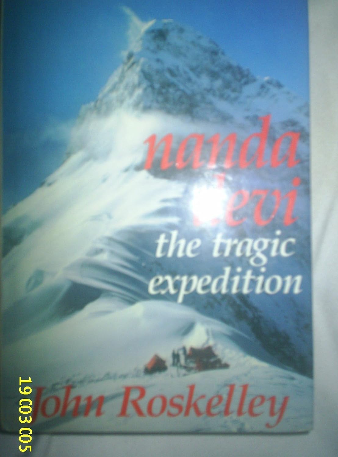 Nanda Devi: The Tragic Expedition: Roskelley, John: 9780946609727 ...