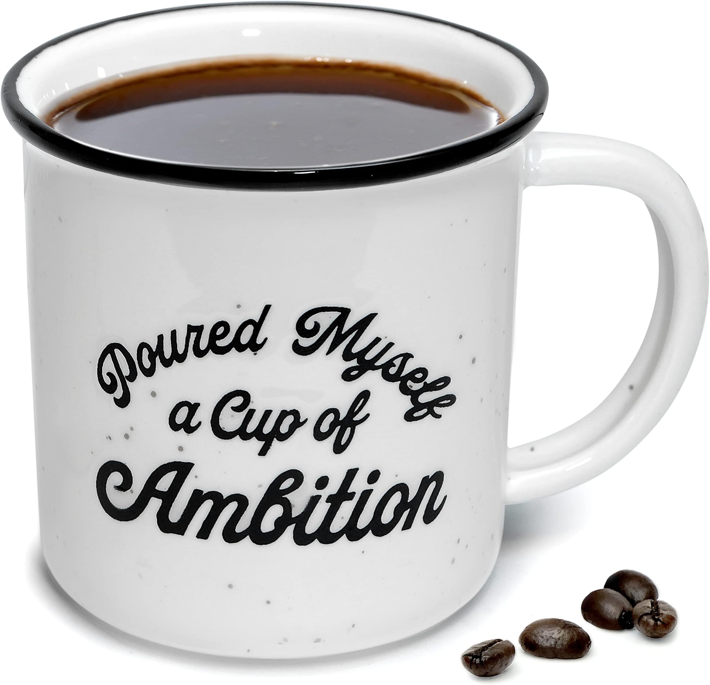 Poured Myself A Cup Of Ambition Mug
