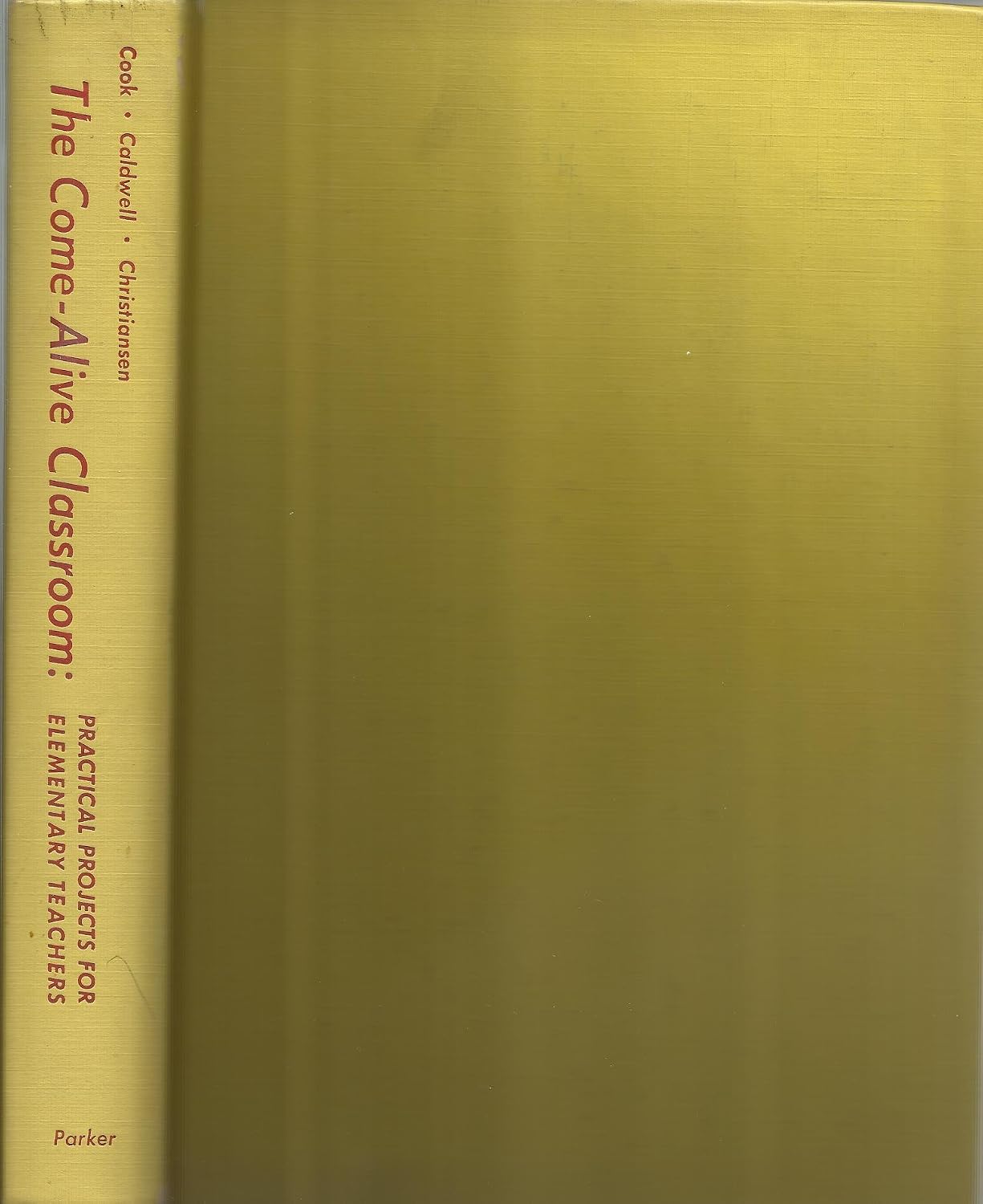 The come-alive classroom;: Practical projects for elementary teachers ...