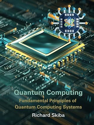 Quantum Computing: Fundamental Principles of Quantum Computing Systems ...