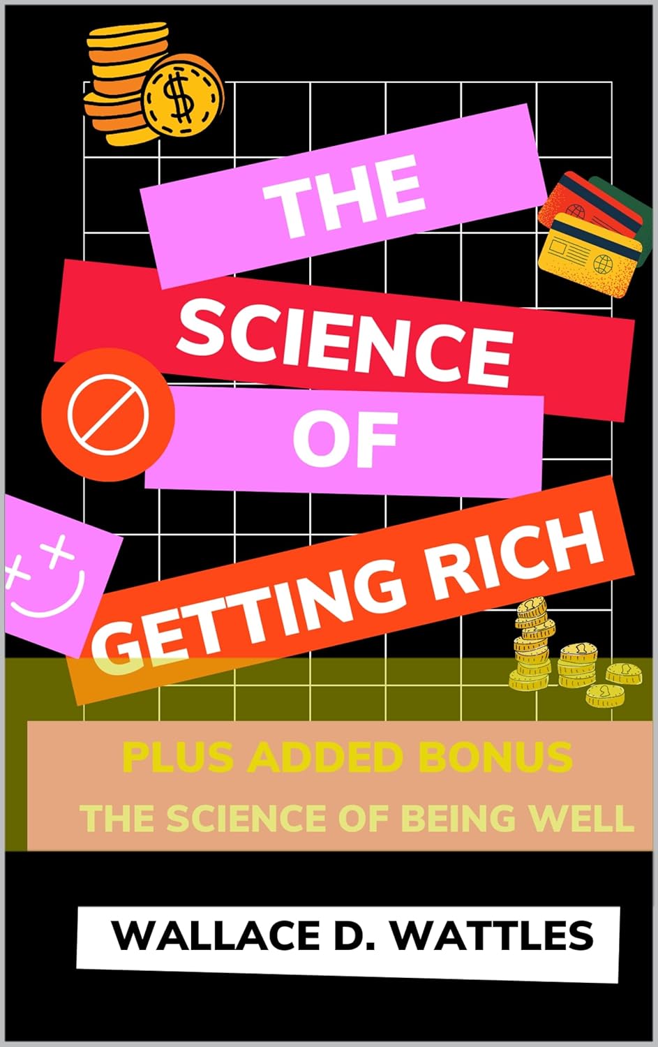 The Science Of Getting Rich by WALLACE D. WATTLES: Original 1910 ...