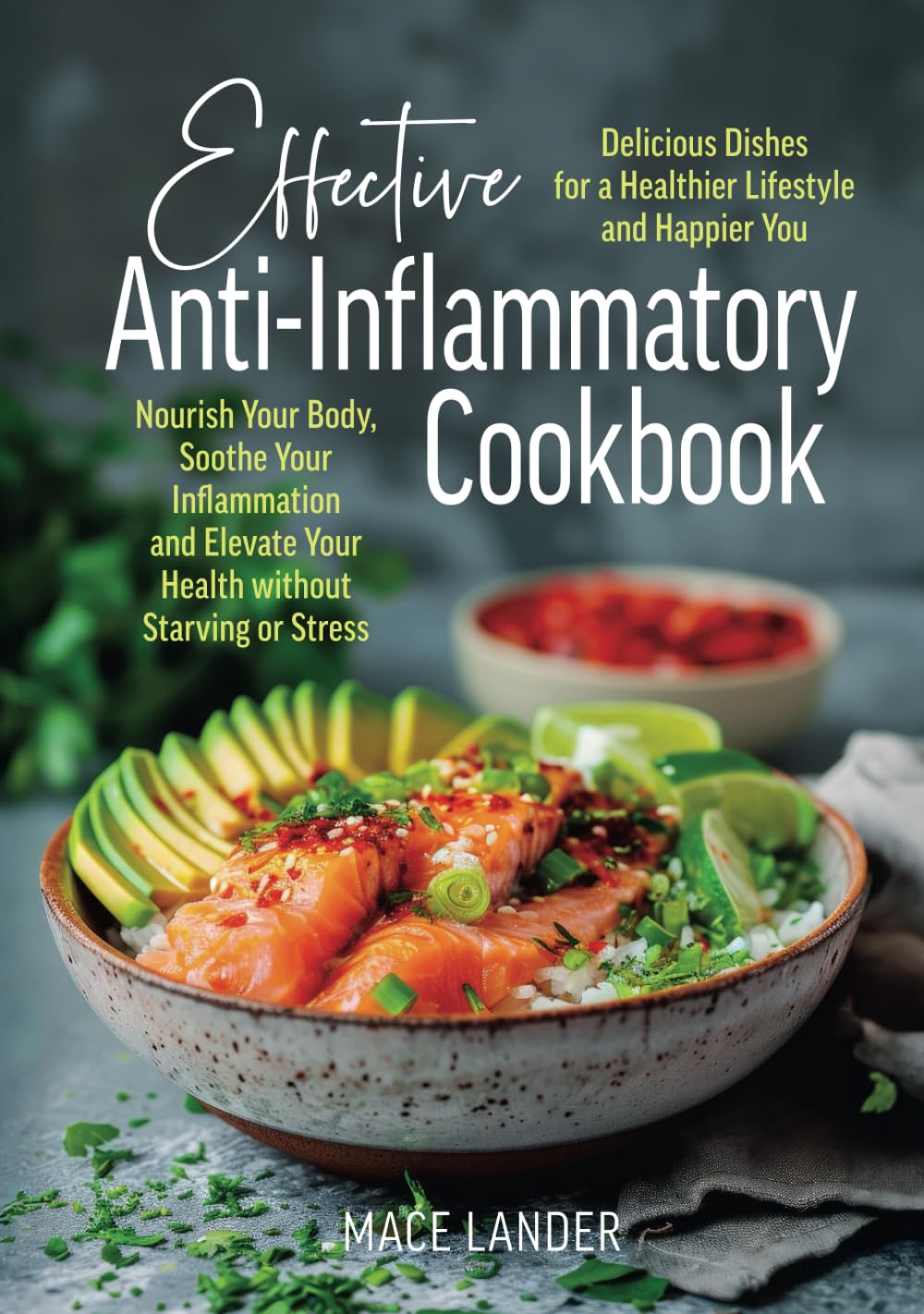 Effective Anti-Inflammatory Cookbook: Nourish Your Body, Soothe Your ...