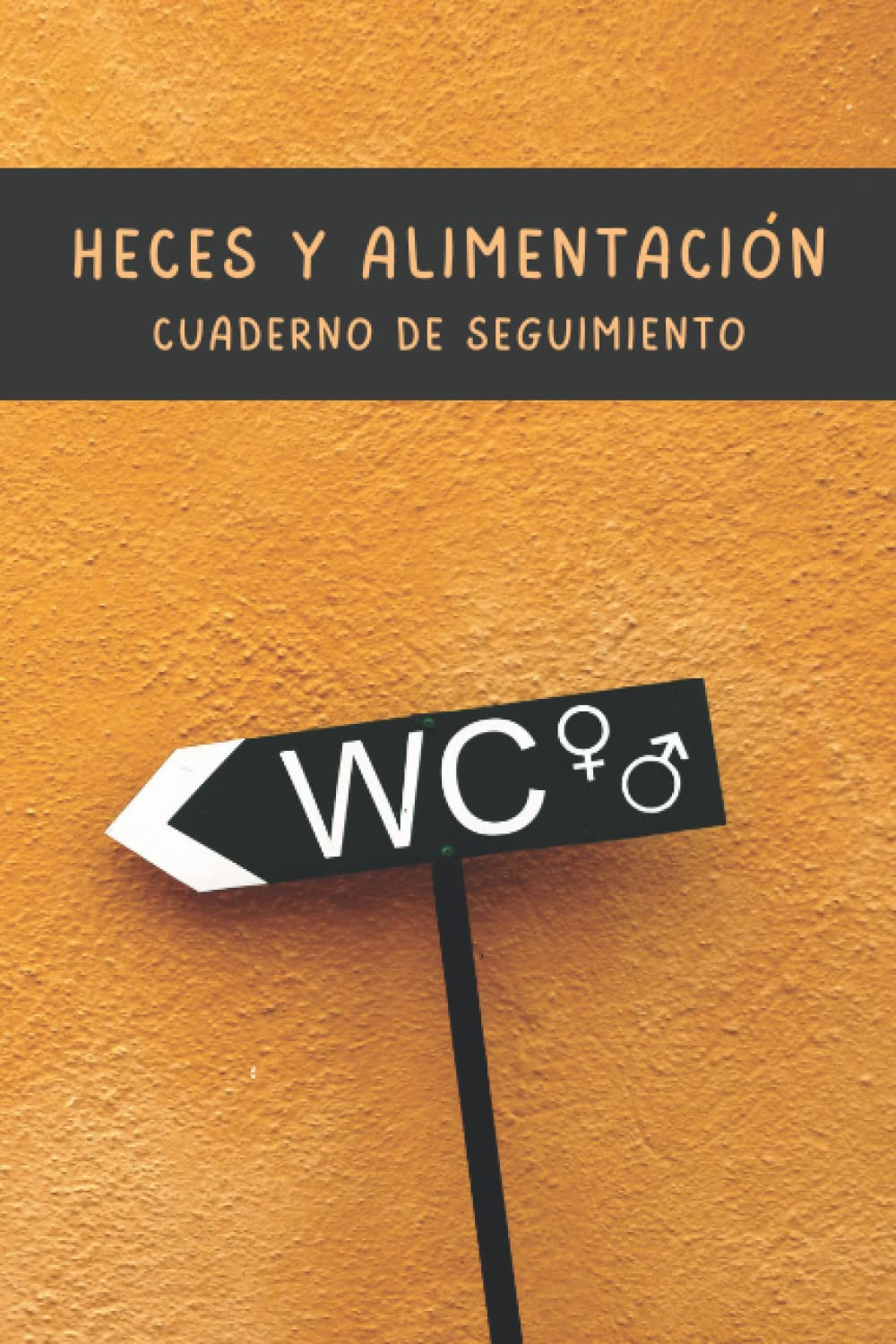 Buy HECES Y ALIMENTACIÓN. CUADERNO DE SEGUIMIENTO: Lleve un registro ...