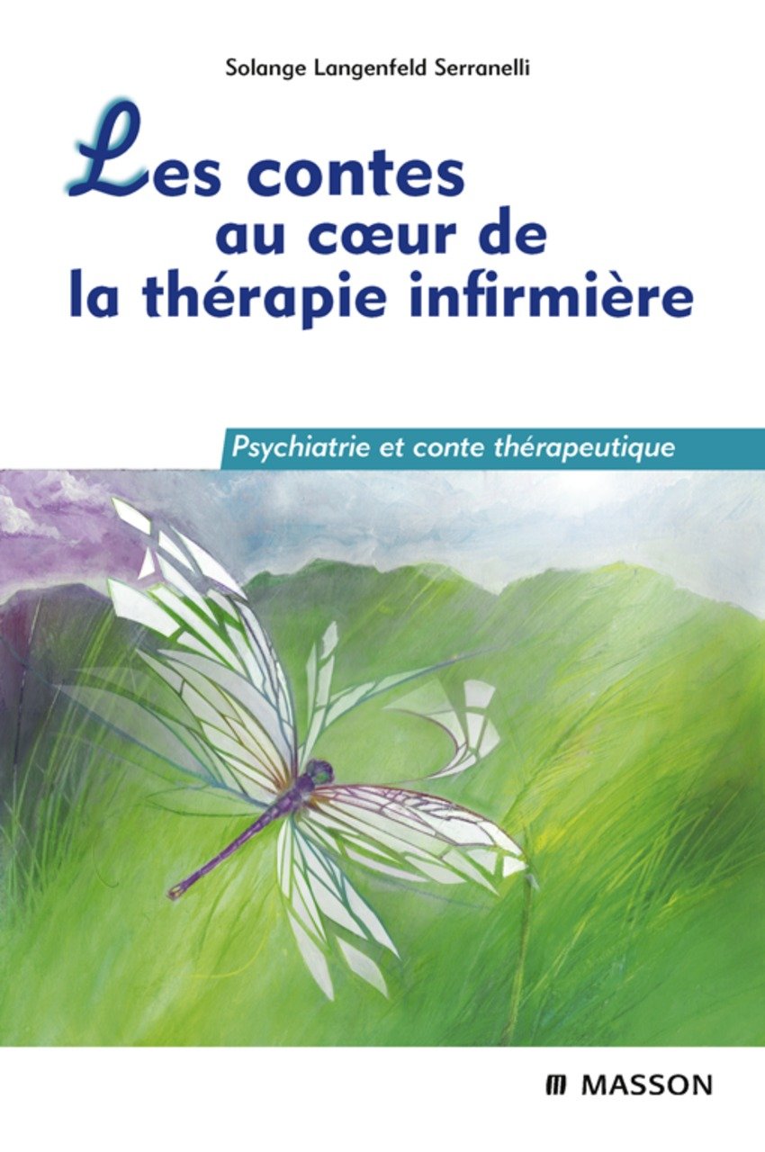 Les contes au coeur de la thérapie infirmière: Psychiatrie et conte ...