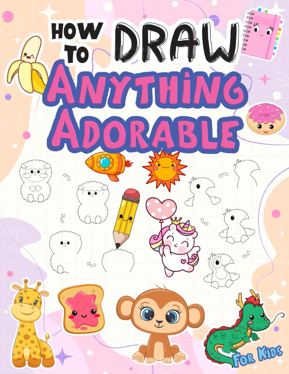 Amazon.com: How To Draw Anything Adorable for Kids: A Fun and Easy ...
