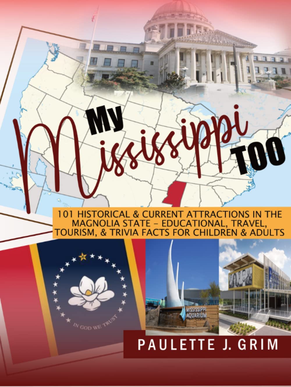 My Mississippi Too: 101 Historical & Current Attractions in the ...