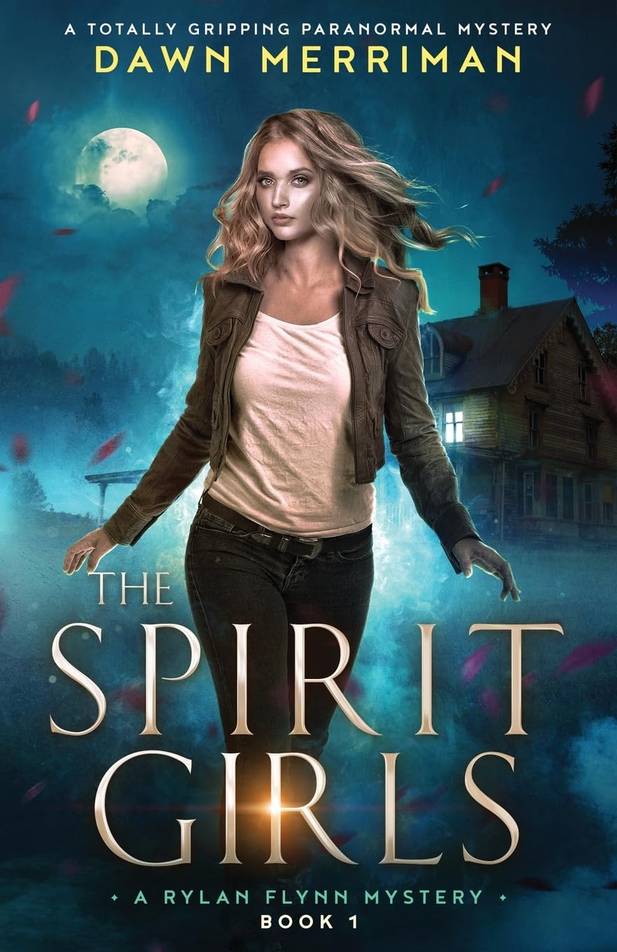 The Spirit Girls: A totally gripping paranormal mystery (A Rylan Flynn ...