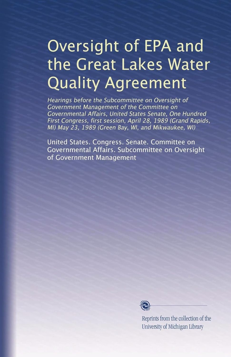 Oversight of EPA and the Great Lakes Water Quality Agreement: Hearings ...