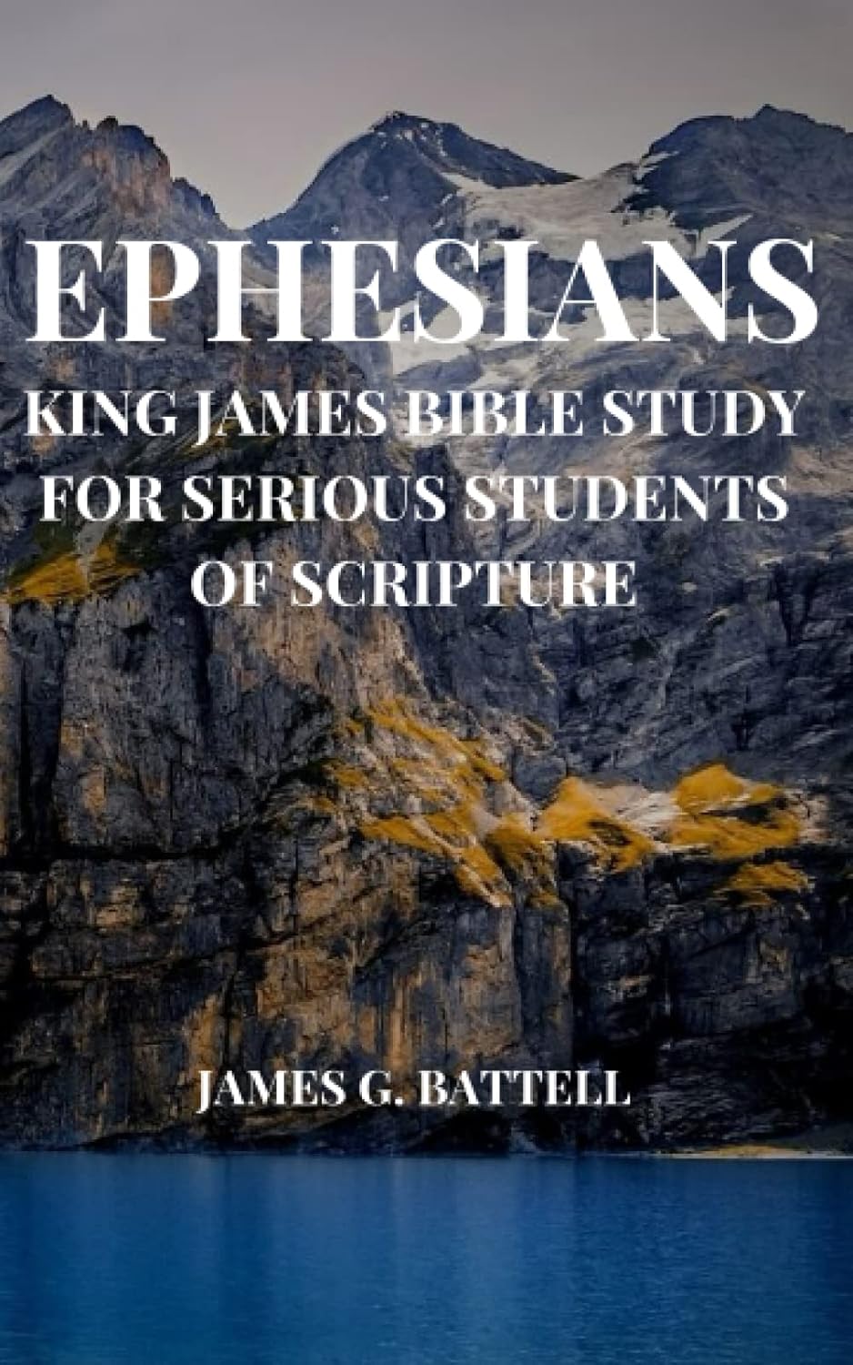 Ephesians: A King James Bible Study For Serious Students of Scripture ...