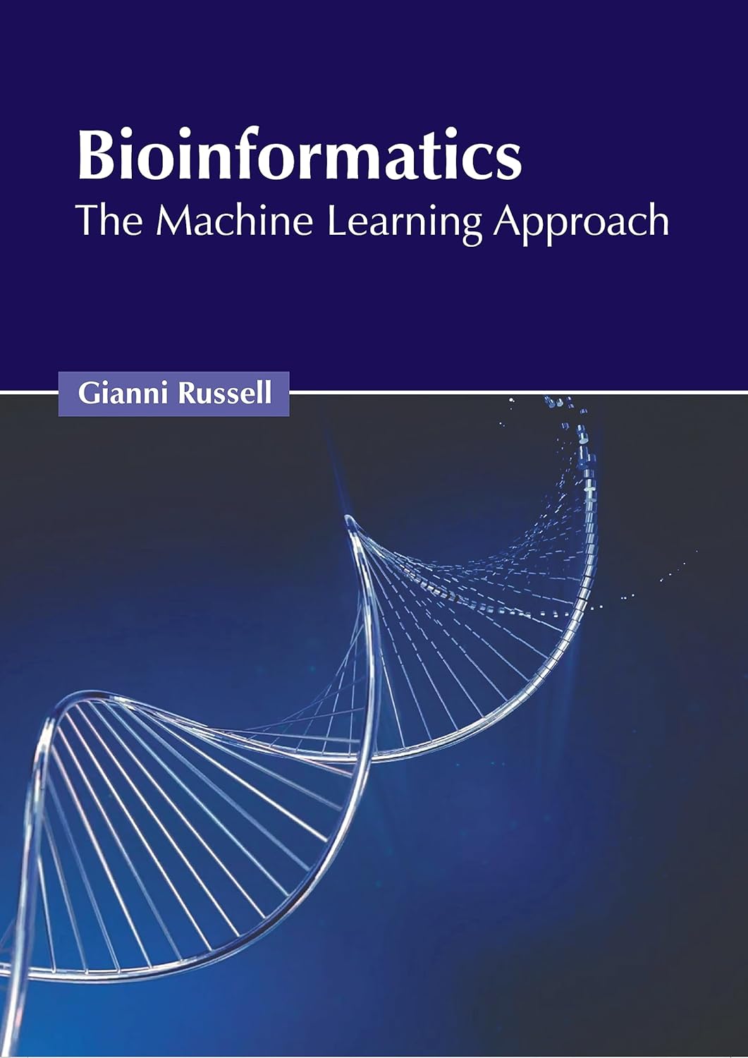 Bioinformatics: The Machine Learning Approach: Russell, Gianni ...