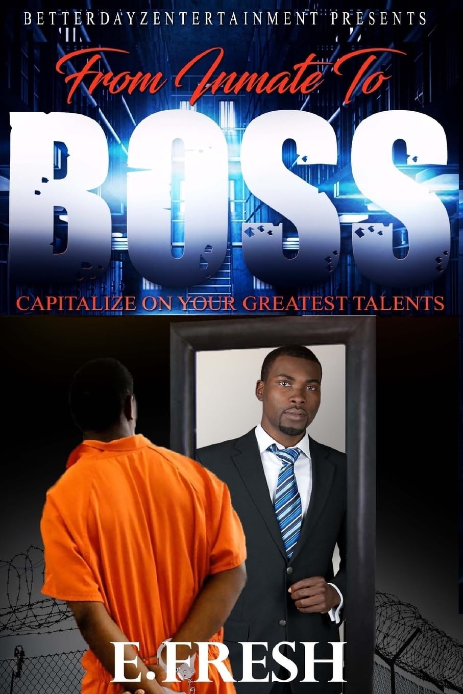 From Inmate To Boss: Fresh, E: 9781973977889: Amazon.com: Books
