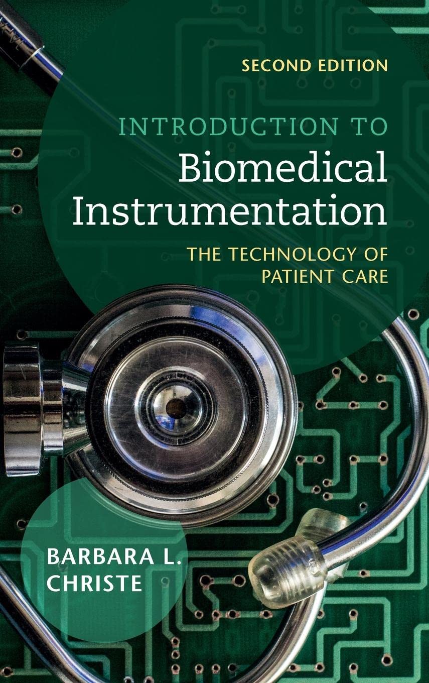 Introduction to Biomedical Instrumentation: The Technology of Patient ...