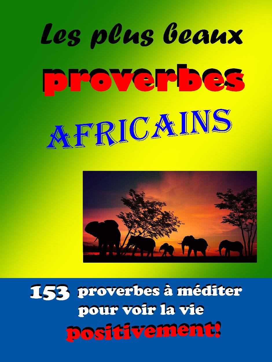 Amazon.com: Les plus beaux proverbes africains: 153 proverbes à méditer ...