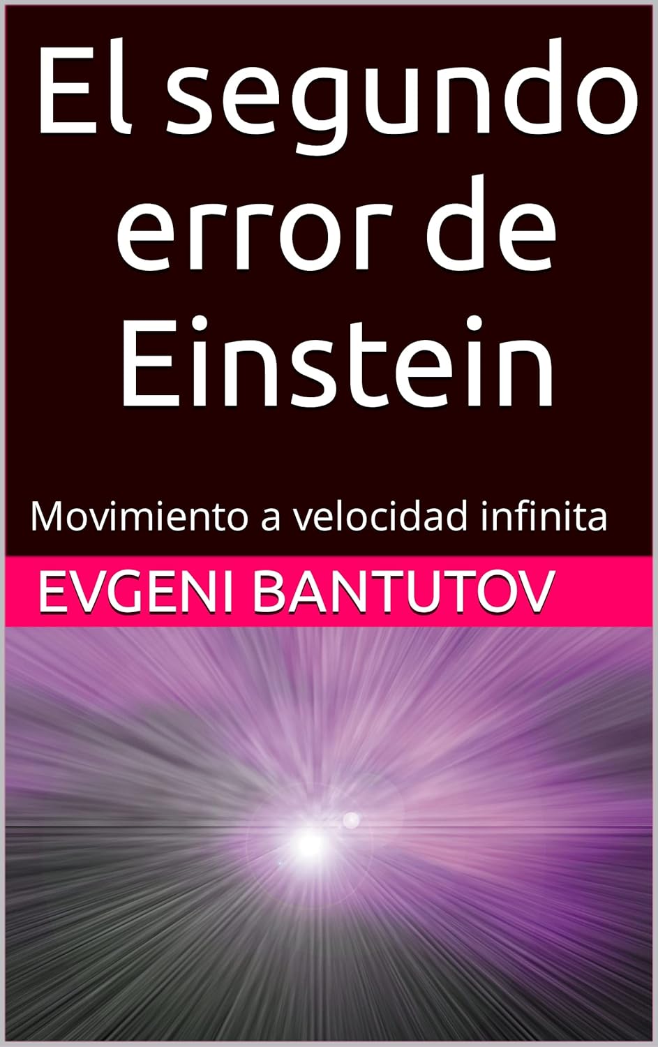 Amazon.com: El segundo error de Einstein: Movimiento a velocidad ...