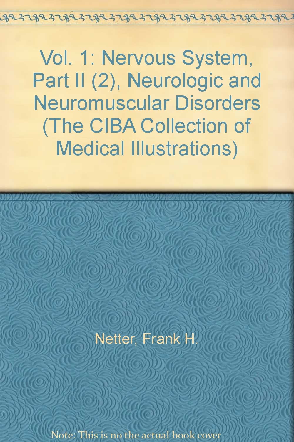 Vol. 1: Nervous System, Part II (2), Neurologic and Neuromuscular ...