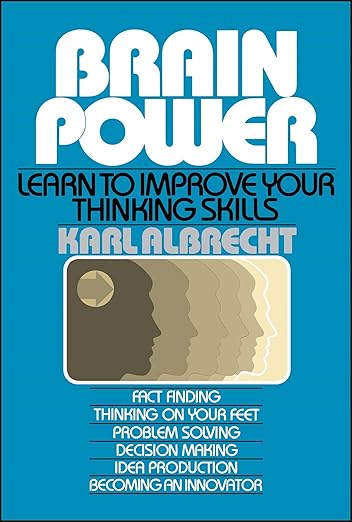 Brain Power: Learn to Improve Your Thinking Skills: Learn To Improve ...