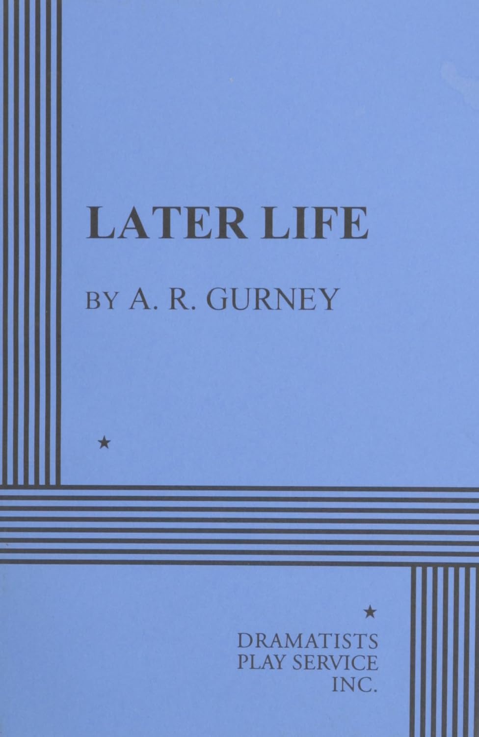 Later Life - Acting Edition: A.R. Gurney: 9780822213734: Amazon.com: Books