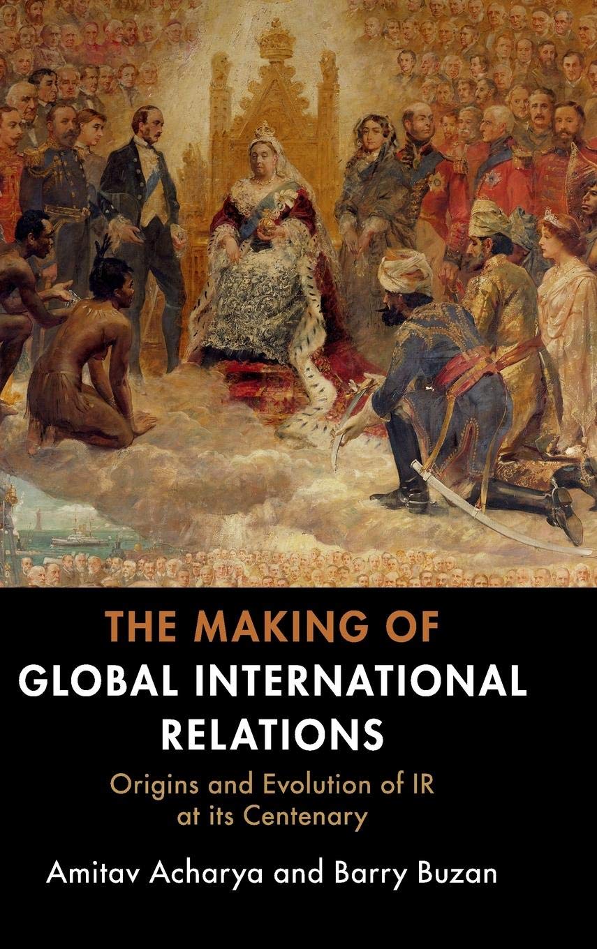 Amazon.com: The Making of Global International Relations: Origins and ...