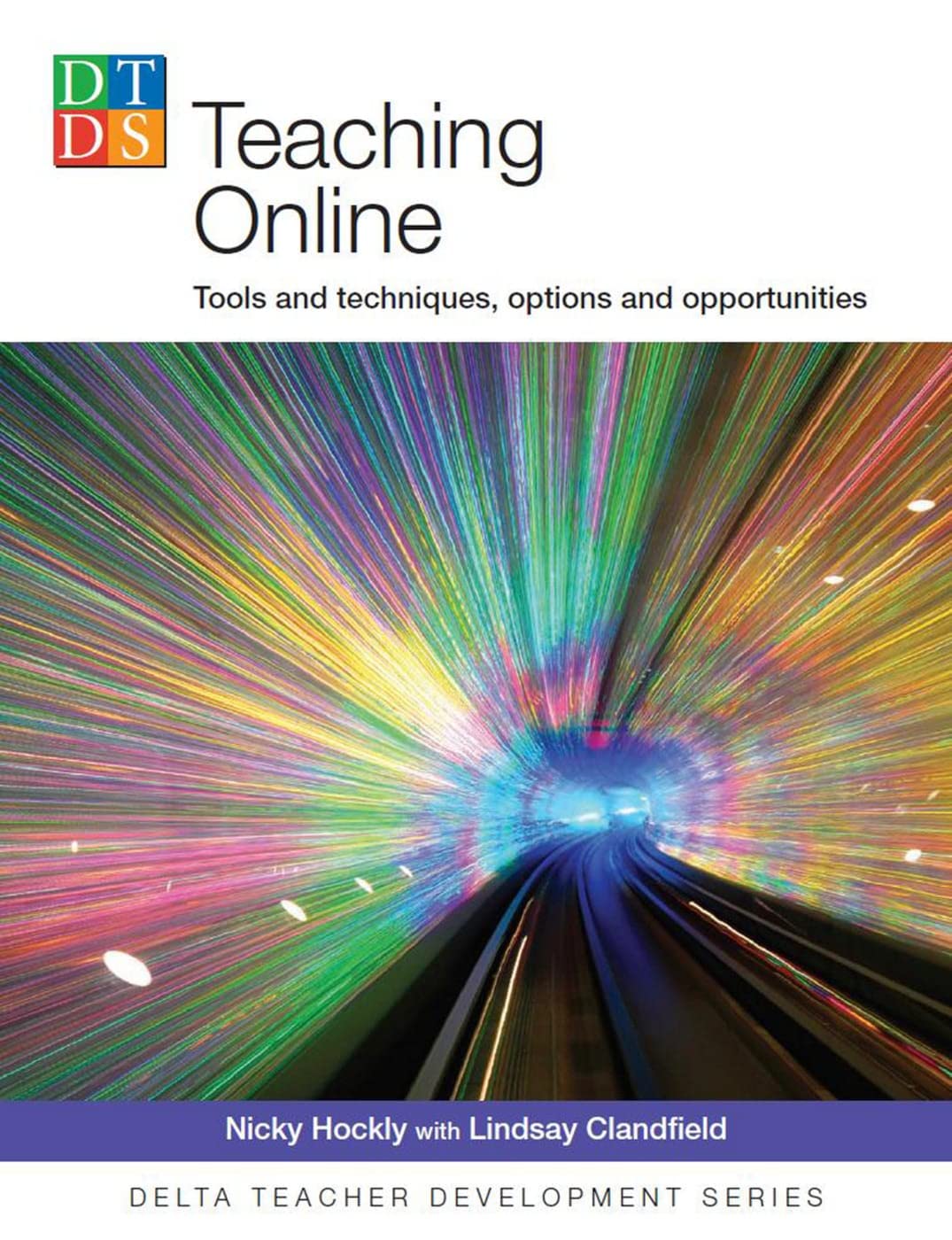 Teaching Online: Tools and techniques, options and opportunities (Delta ...