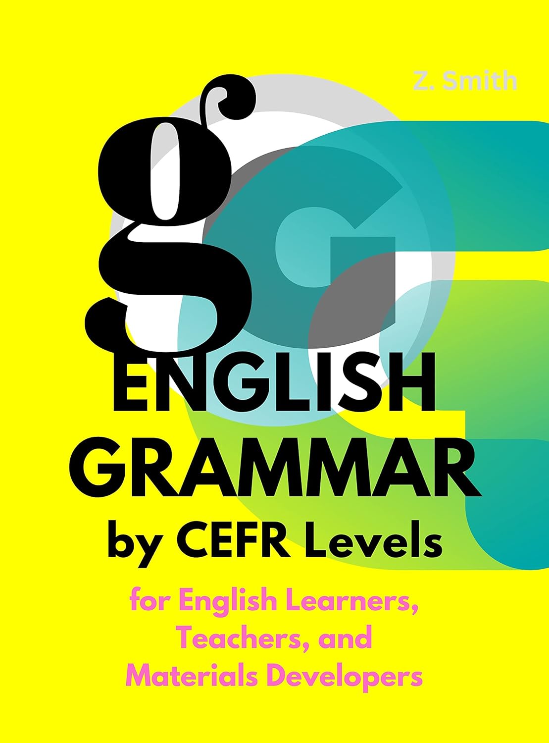 English Grammar by CEFR Levels: For English Learners, Teachers, and ...
