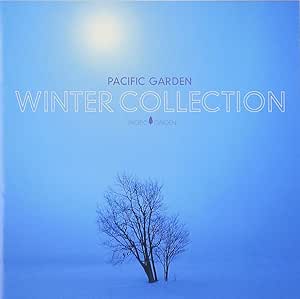 Amazon.co.jp: PACIFIC GARDEN WINTER COLLECTION: Music